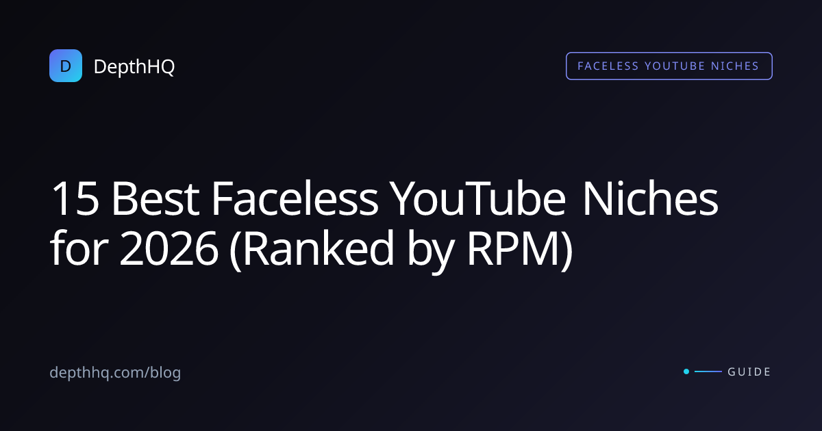 15 Best Faceless YouTube Niches for 2026 (Ranked by RPM) | DepthHQ